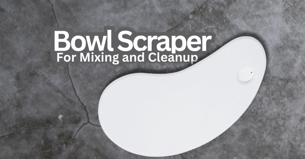 Best Bowl Scrapers for Effortless Mixing and Cleanup