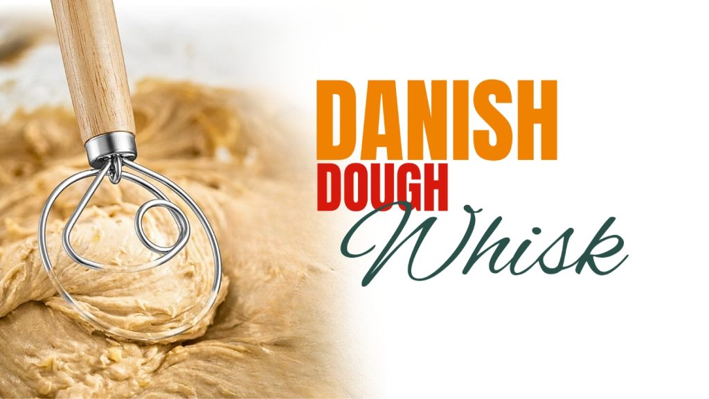 Best Danish Dough Whisks for Perfectly Mixed Breads and Pastries